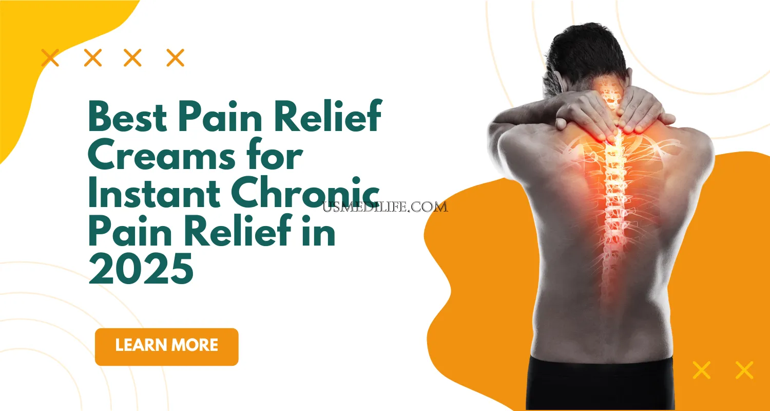 Best Pain Relief Creams for Instant Chronic Pain Relief in 2025