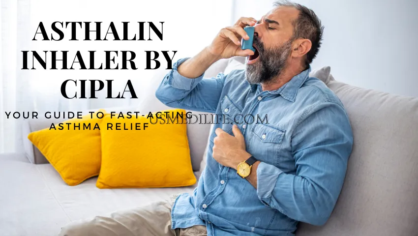 Asthalin Inhaler by Cipla: Your Guide to Fast-Acting Asthma Relief